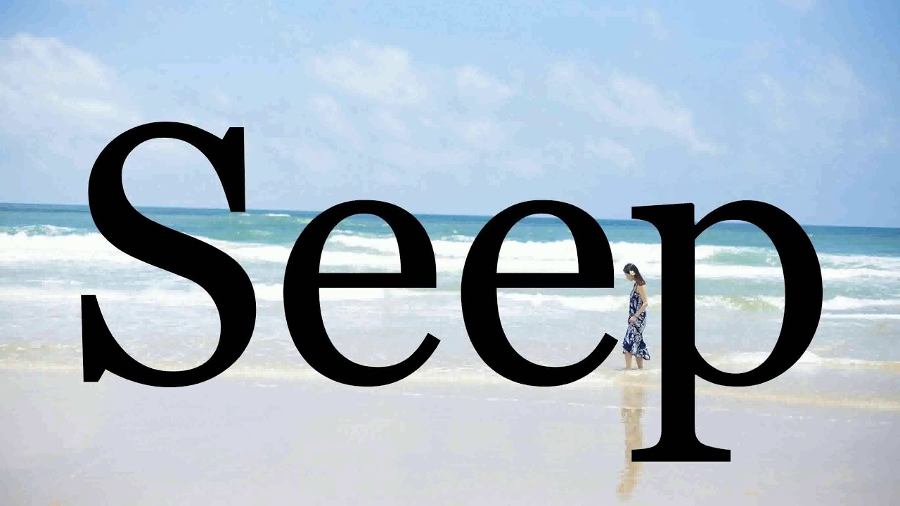 How To Pronounce Seep🌈🌈🌈🌈🌈🌈Pronunciation Of Seep - YouTube