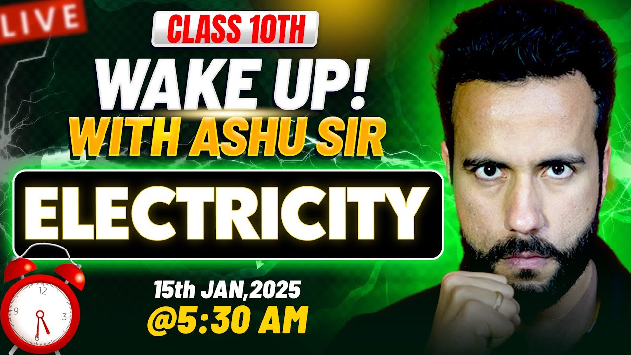 Wake Up! with Ashu Sir Class 10th Science Complete Revision | Physics Electricity | Board Exam ...