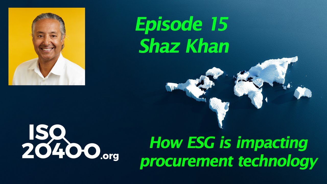 Episode 15 - Shaz Khan - How ESG is impacting procurement technology ...