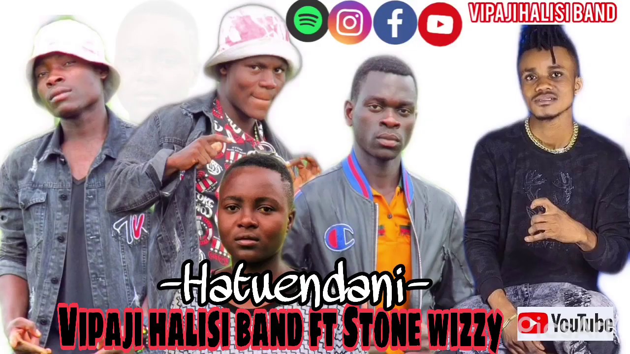 VIPAJI HALISI BAND FT STONE WIZZY--HATUENDANI---OFFICIAL MUSIC AUDIO ...