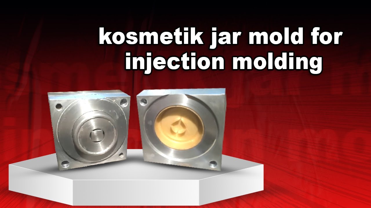 how to make kosmetik jar mold for injection molding | injection mold ...