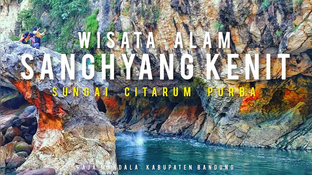 SANGHYANG KENIT || WISATA SUNGAI CITARUM PURBA - DI RAJA MANDALA ...