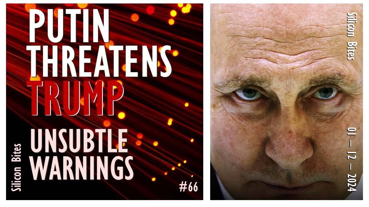 Silicon Bites #66 - Putin and Patrushev Threaten Trump with Unsubtle ...