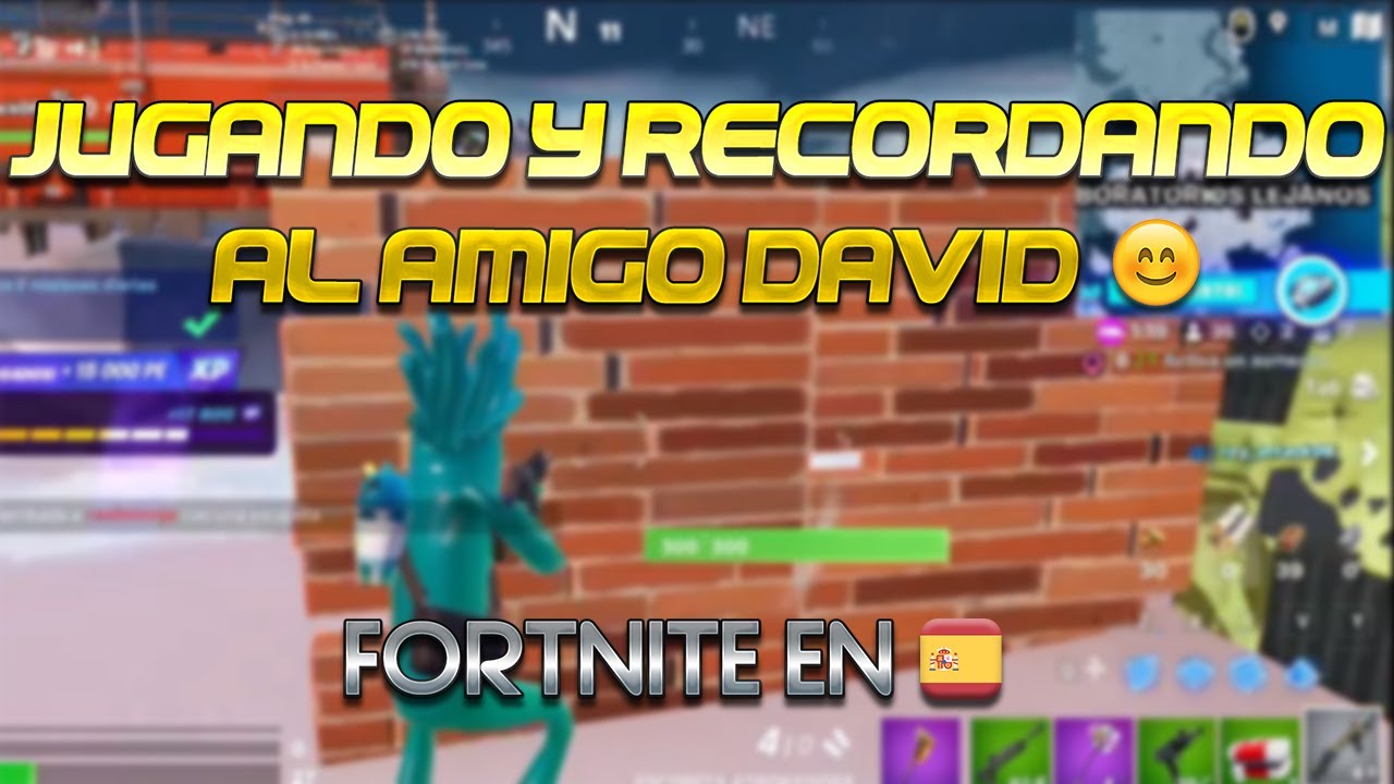 FORTNITE | RECORDANDO MOMENTOS CON EL AMIGO DAVID JUNTO AL TRAVIESO DE ...