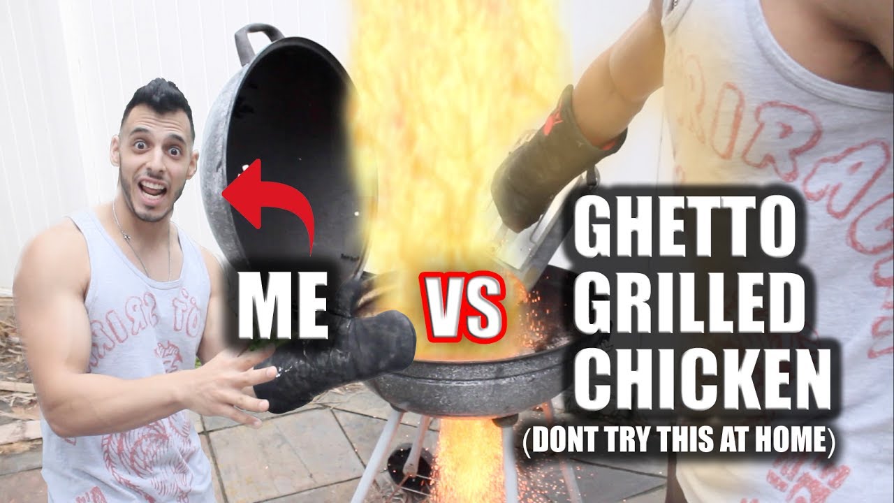 Me VS. Ghetto Grilled Chicken (Don't Try This At Home) - YouTube
