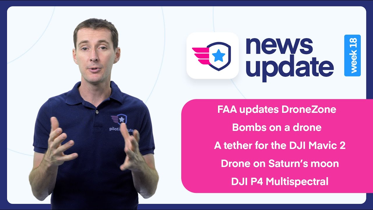 Drone News: FAA updates DroneZone, bomb drop, tethered Mavic 2, Drone ...