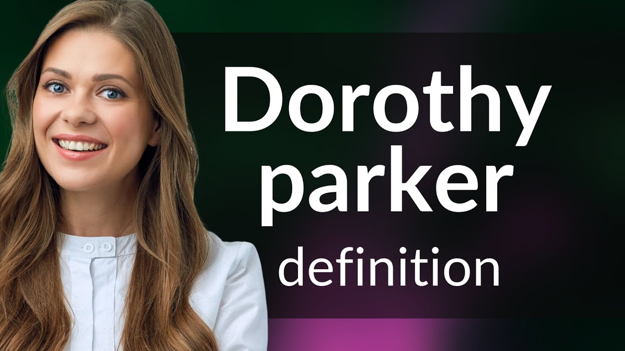 Dorothy parker | what is DOROTHY PARKER definition - YouTube