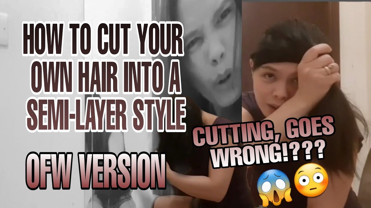 🗨HOW TO CUT YOUR OWN HAIR INTO SEMI-LAYER STYLE ll OFW VERSION - YouTube