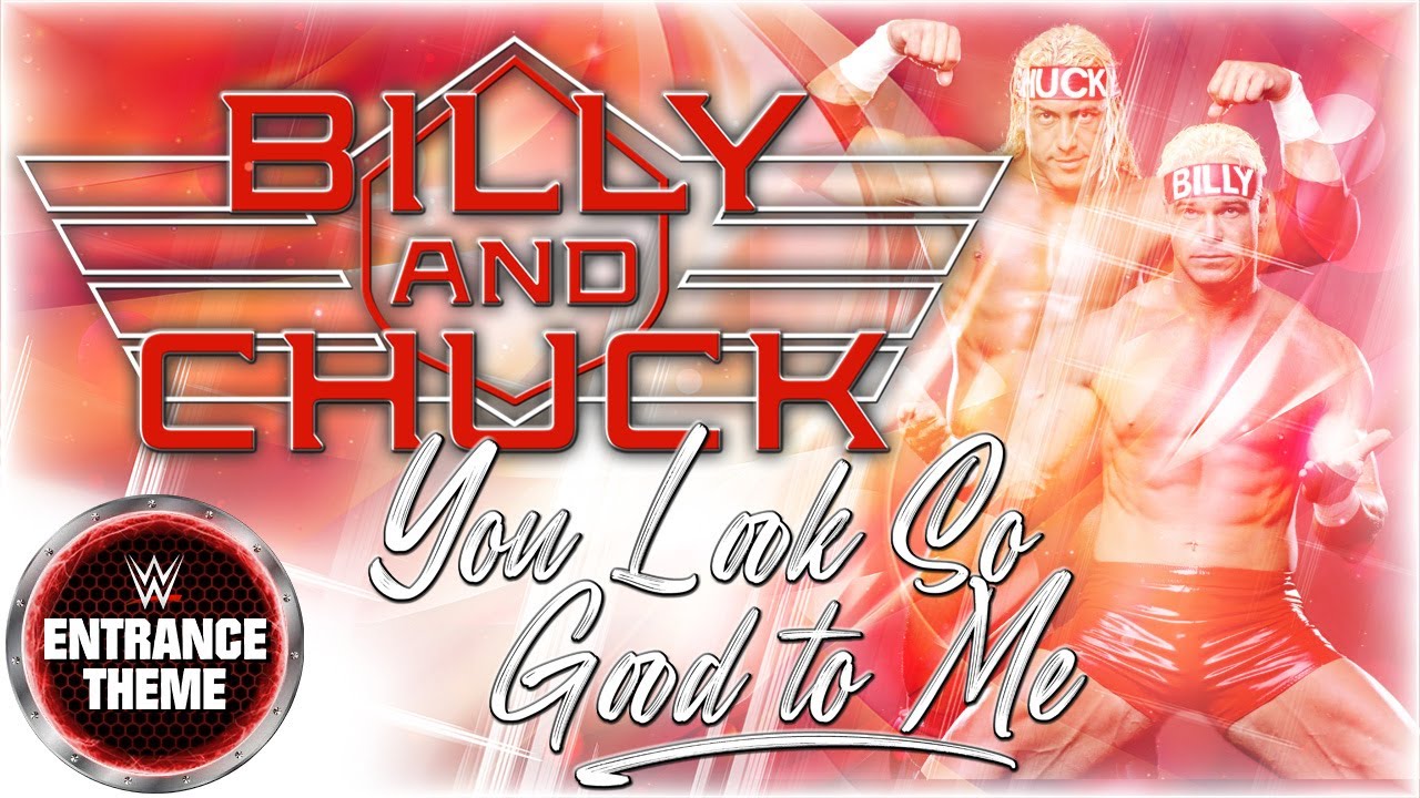 Billy & Chuck 2002 v2 - "You Look So Good to Me" WWE Entrance Theme ...