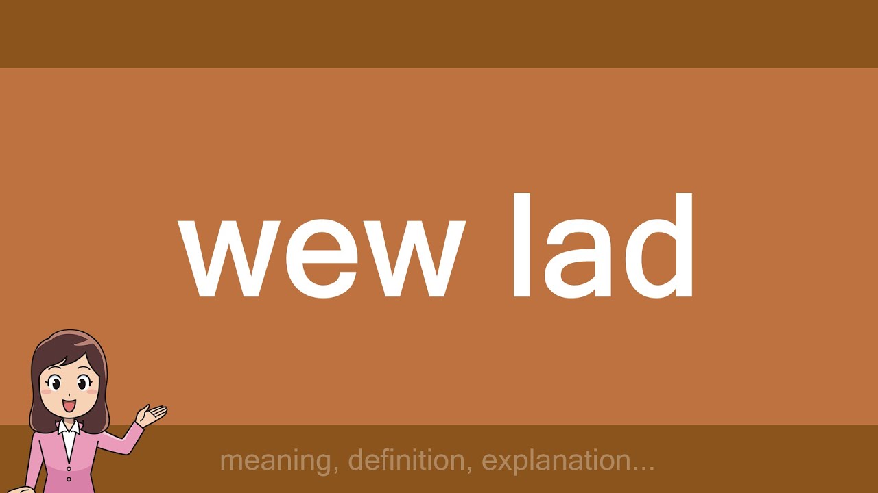 wew lad - YouTube