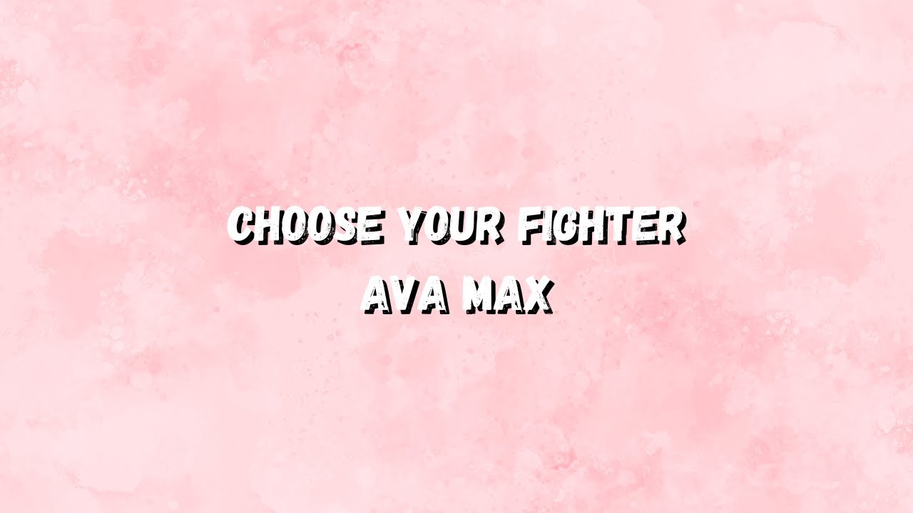 Ava Max - Choose Your Fighter (From BARBIE: The Album) | Lyric Video ...