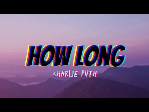 Charlie Puth - How Long (Lyrics) - YouTube