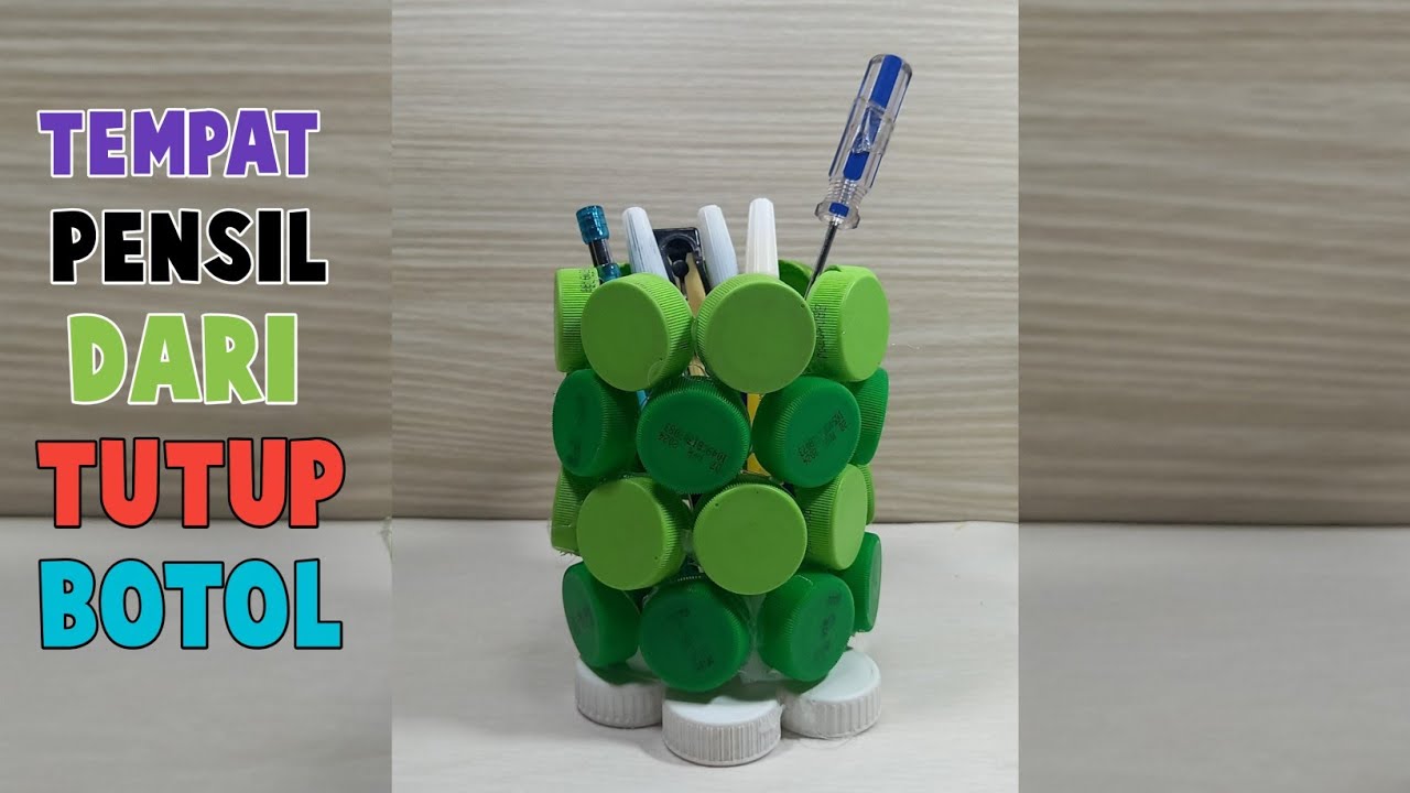 Tutorial Membuat Tempat Pensil Dari Tutup Botol || Kerajinan Dari Tutup Botol - YouTube
