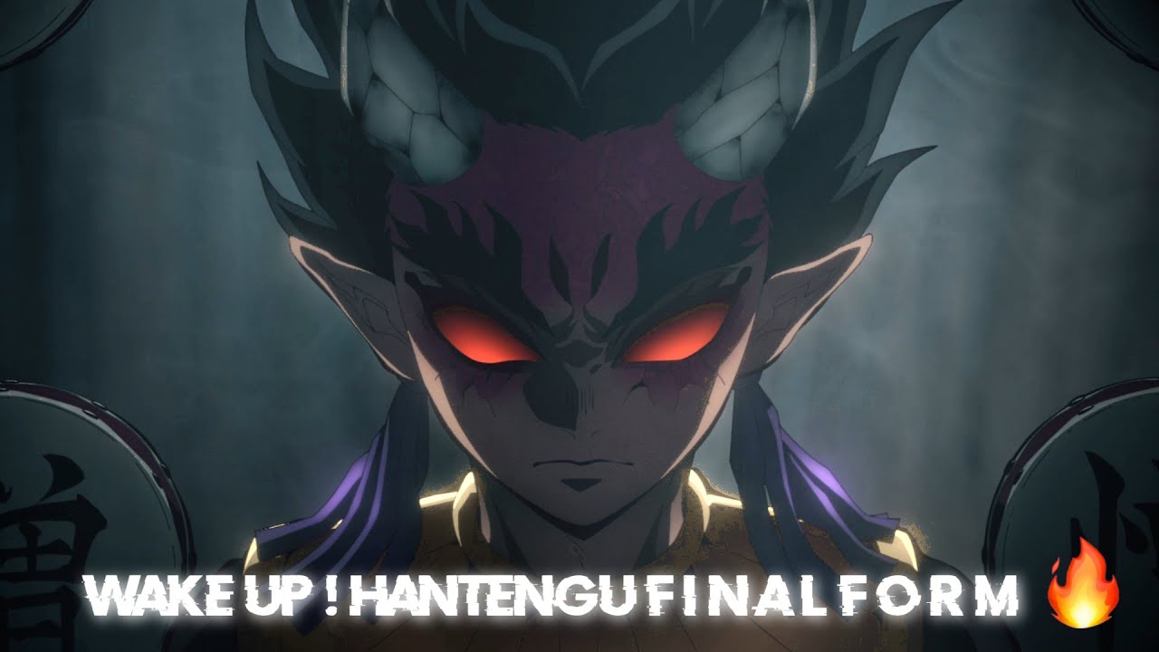 WAKE UP ! HANTENGU FINAL FORM 4K EDIT ...🔥🤯 #demonslayer #anime # ...