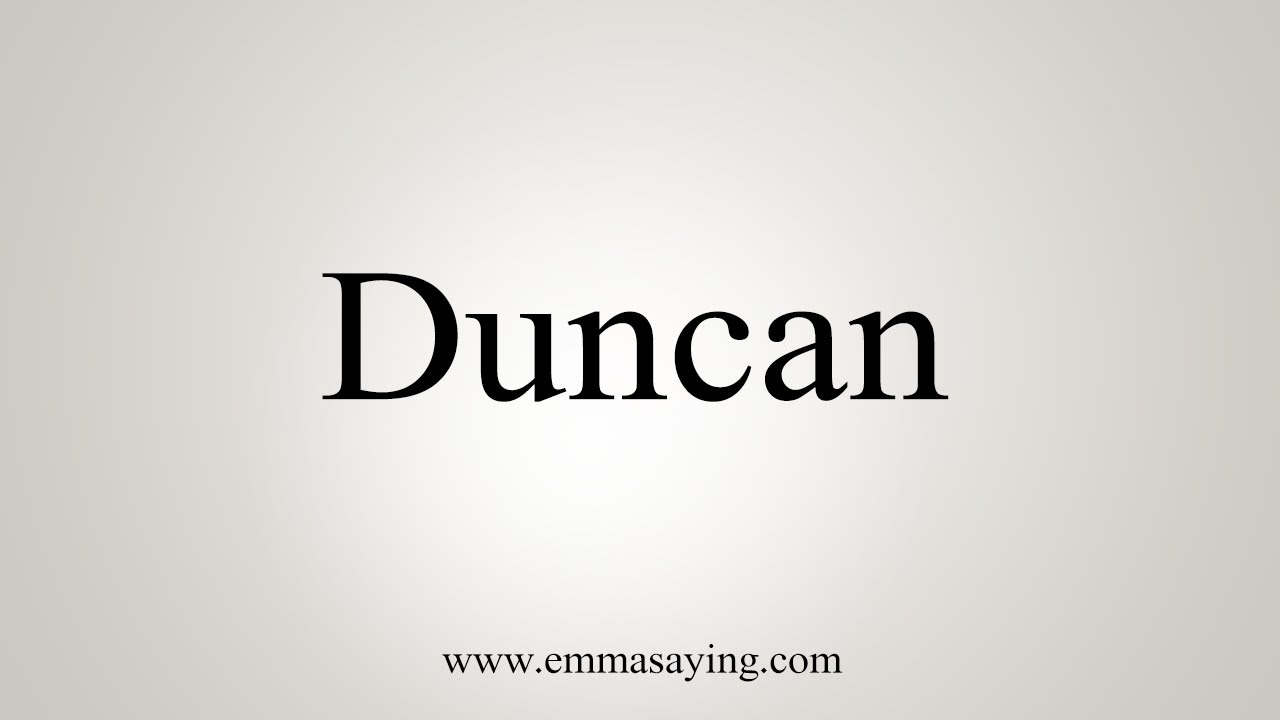How To Say Duncan - YouTube