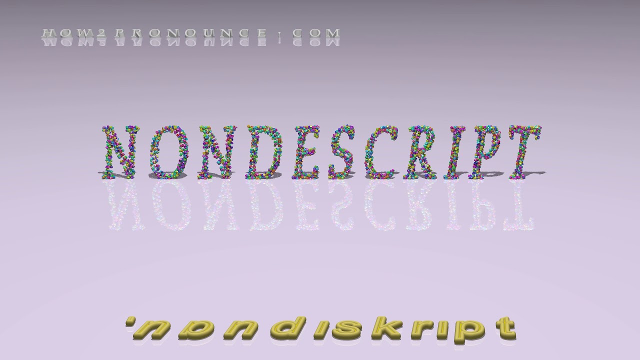 nondescript - pronunciation in British English (three voices / accents ...