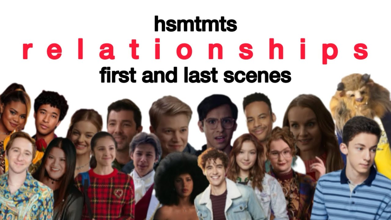 hsmtmts relationships: first and last scenes - YouTube