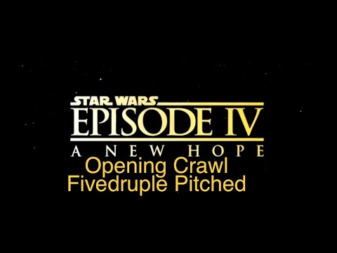 Star Wars Episode IV A New Hope Opening Crawl Fivedruple Pitched - YouTube