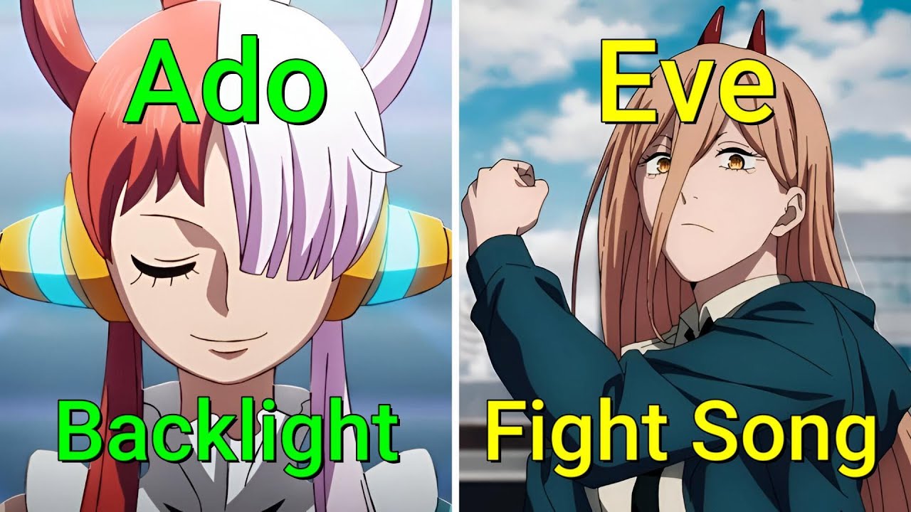 Ado x Eve - Backlight x Fight Song - [One Piece Film Red x Chainsaw Man ...