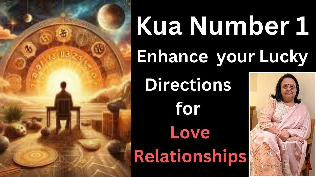 Kua number 1 - Enhance your Lucky Directions for Love Relationships # ...