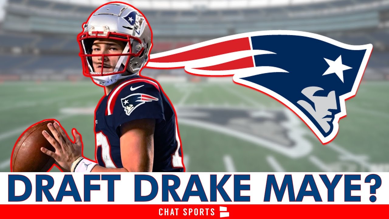Patriots Draft Rumors On Drake Maye: New England DRAFTING Maye #2 ...