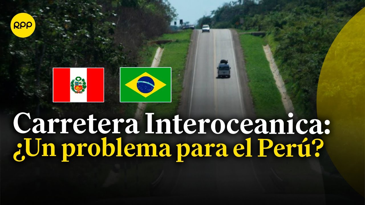 Carretera Interoceánica: ¿Un problema para el Perú? - YouTube