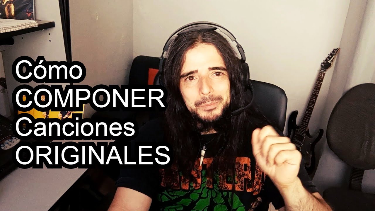 CÓMO COMPONER CANCIONES ORIGINALES - YouTube