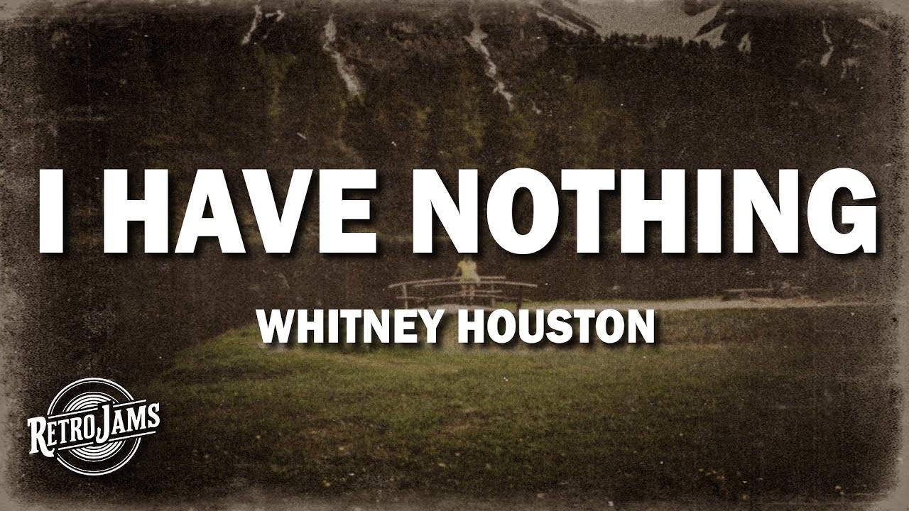 Whitney Houston - I Have Nothing (Lyrics) - YouTube
