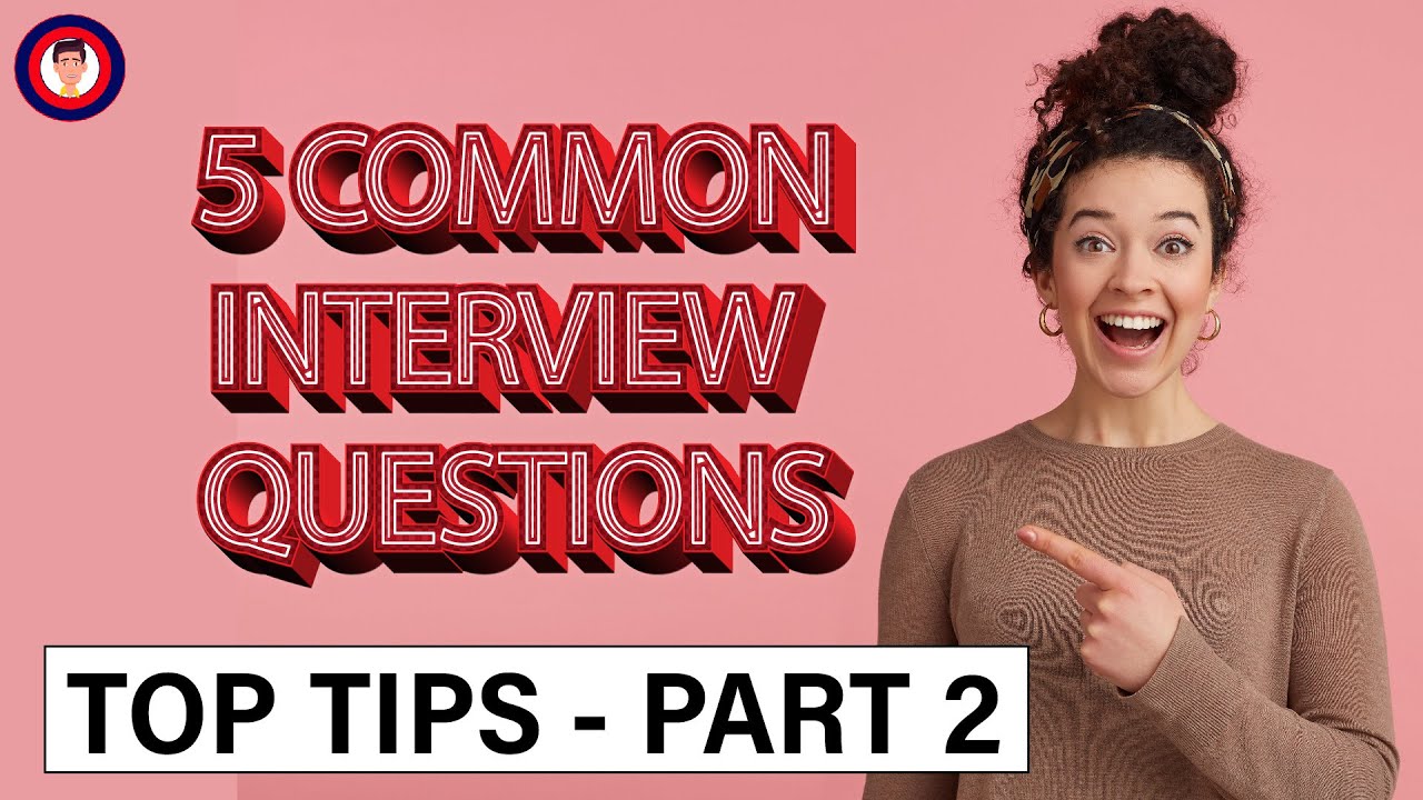 Interview Tips: 5 Top Interview Questions - YouTube