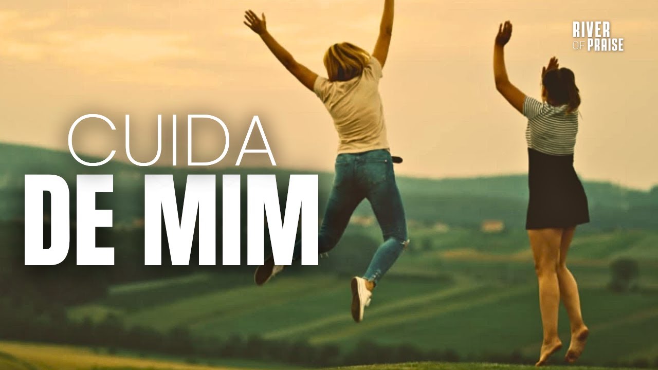 CUIDA DE MIM - River Of Praise - YouTube