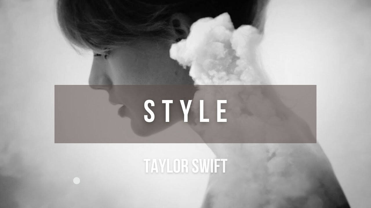Taylor Swift - Style | Lyrics - YouTube