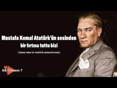 Mustafa Kemal Atatürk'ün sesinden Bir Fırtına Tuttu Bizi (Yapay zeka ile Atatürk seslendirmesi)