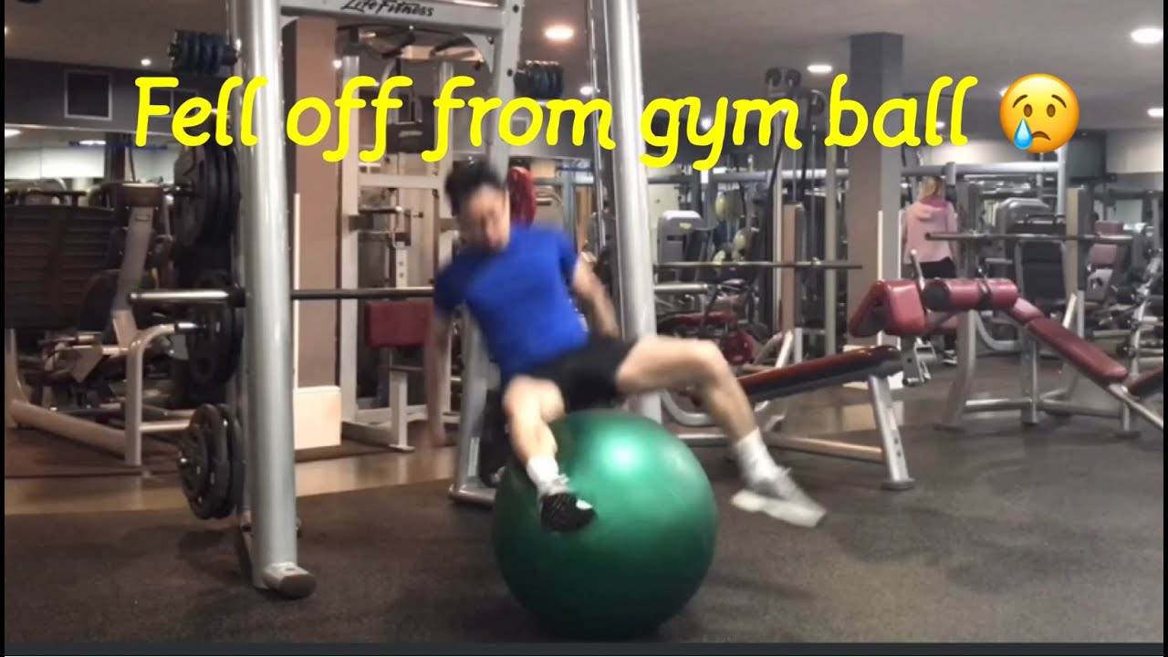 It doesn't matter how many times you fall - Fell from gym ball ...