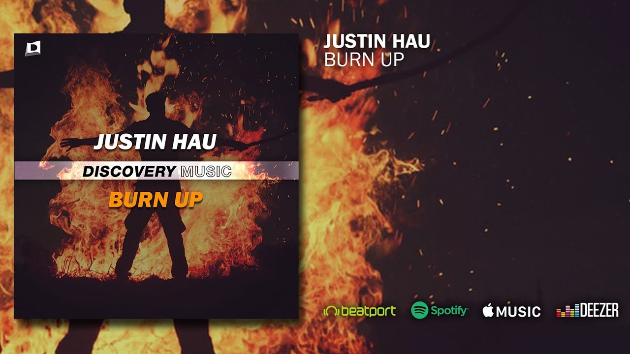 Justin Hau - Burn Up (Out Now) [Discovery Music] - YouTube