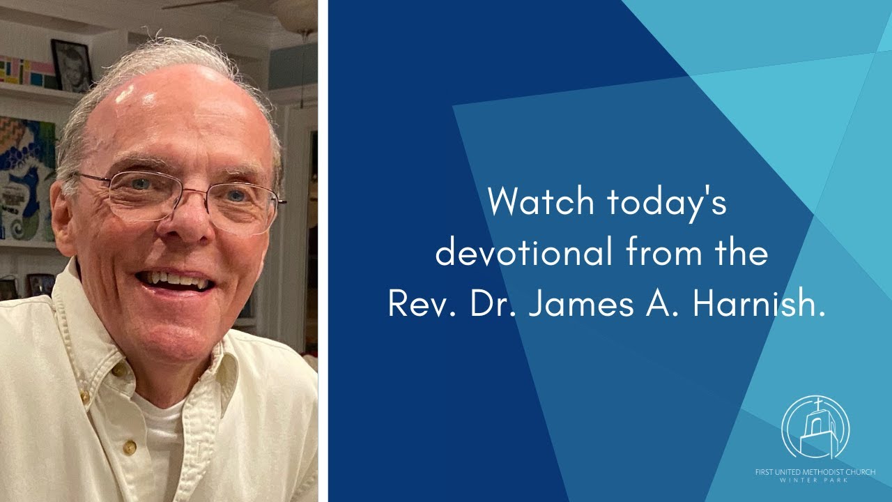 Devotion from the Rev. Dr. James A. Harnish (April 13, 2021) - YouTube