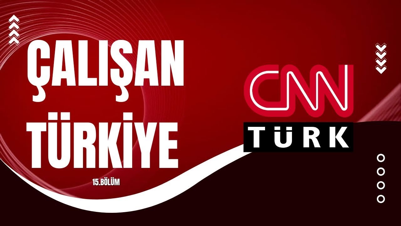 CNN TÜRK ÇALIŞAN TÜRKİYE (15.BÖLÜM) #skymedya #life #cnntürk - YouTube
