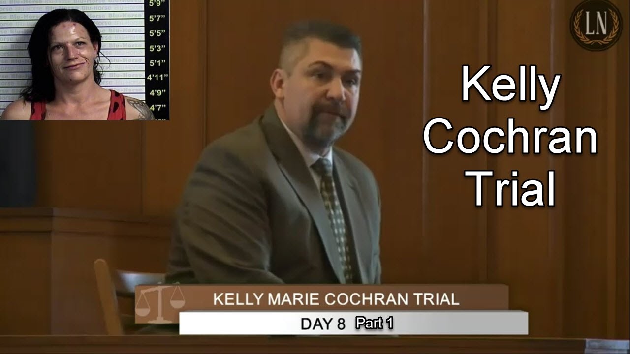 Kelly Cochran Trial Day 8 Part 1 - YouTube