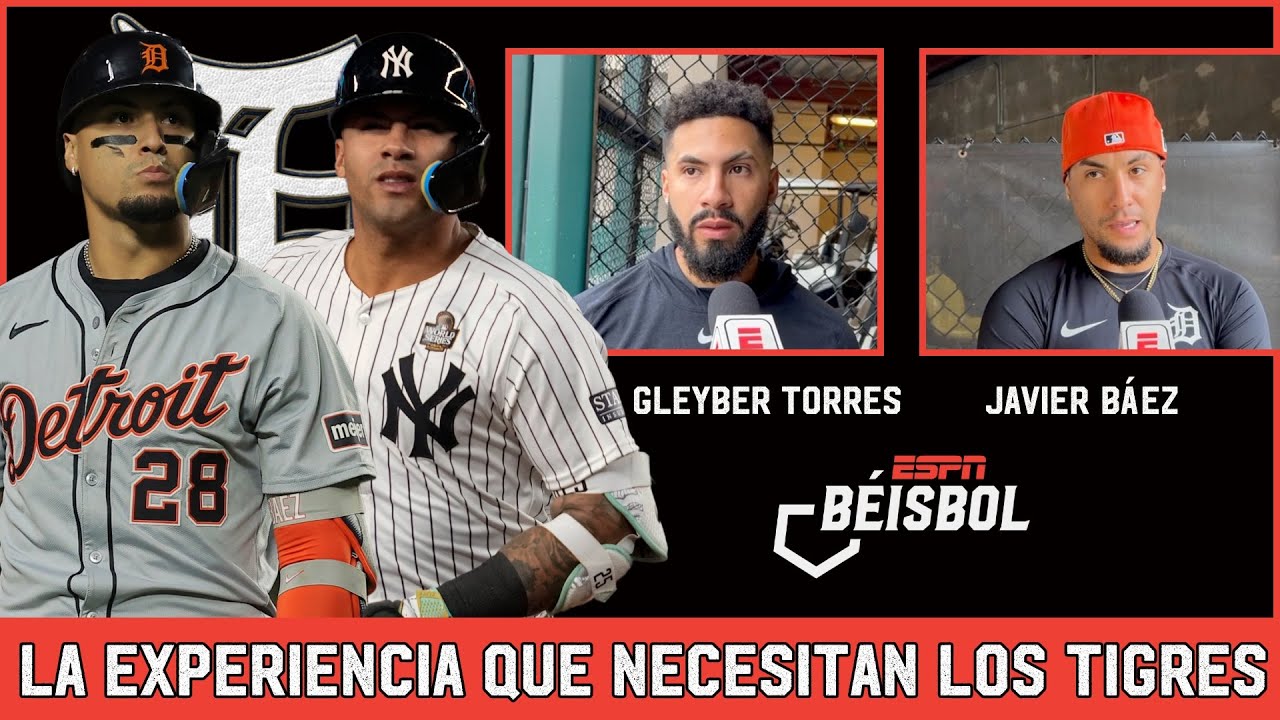 JAVIER BÁEZ y GLEYBER TORRES, la experiencia que necesita DETROIT ...