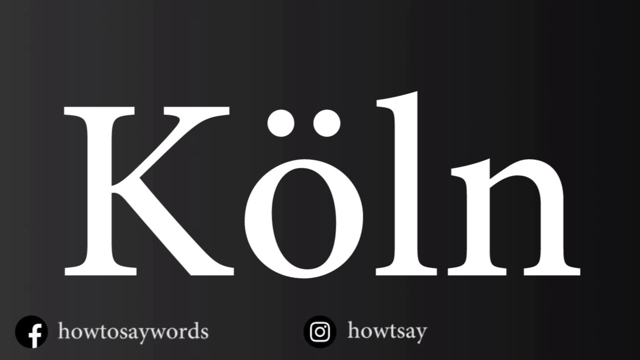 How To Pronounce Koln - YouTube