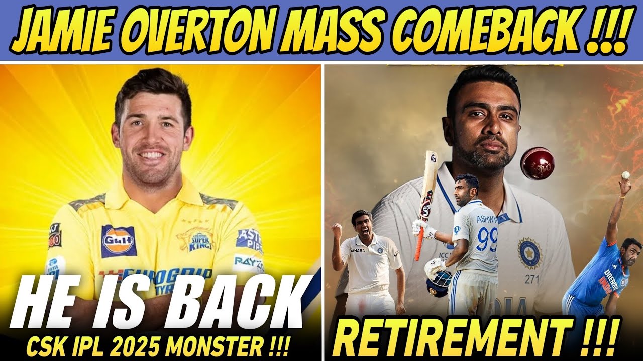 Jamie Overton Monster Comeback 🔥 Ravichandran Ashwin Retirement 😭 | CSK ...