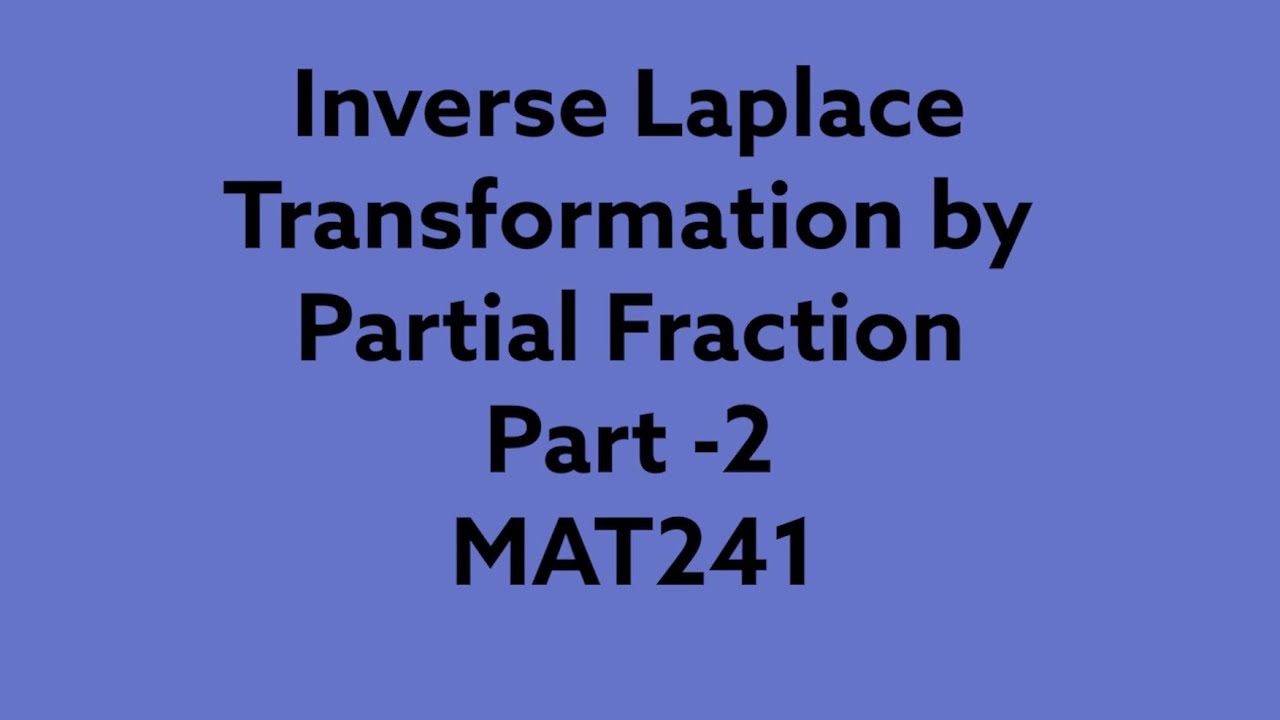 Inverse Laplace Transformation by Partial Fraction ,Part 2 - YouTube