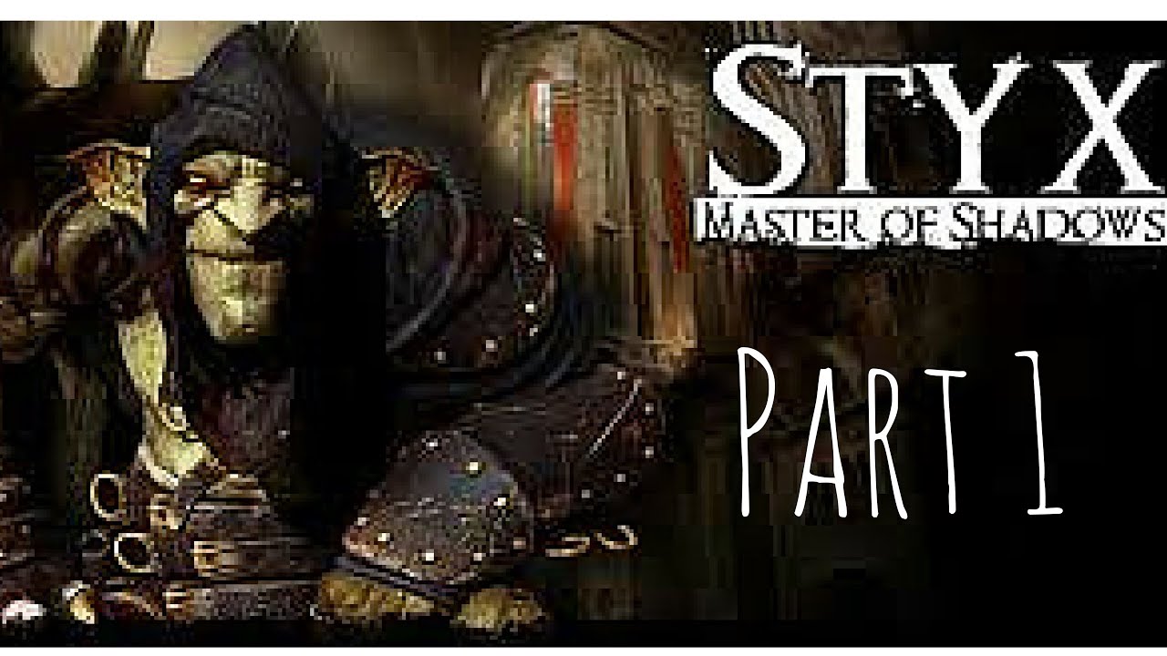 Lets Play Styx: Master Of Shadows|EEN ELF [01] - YouTube