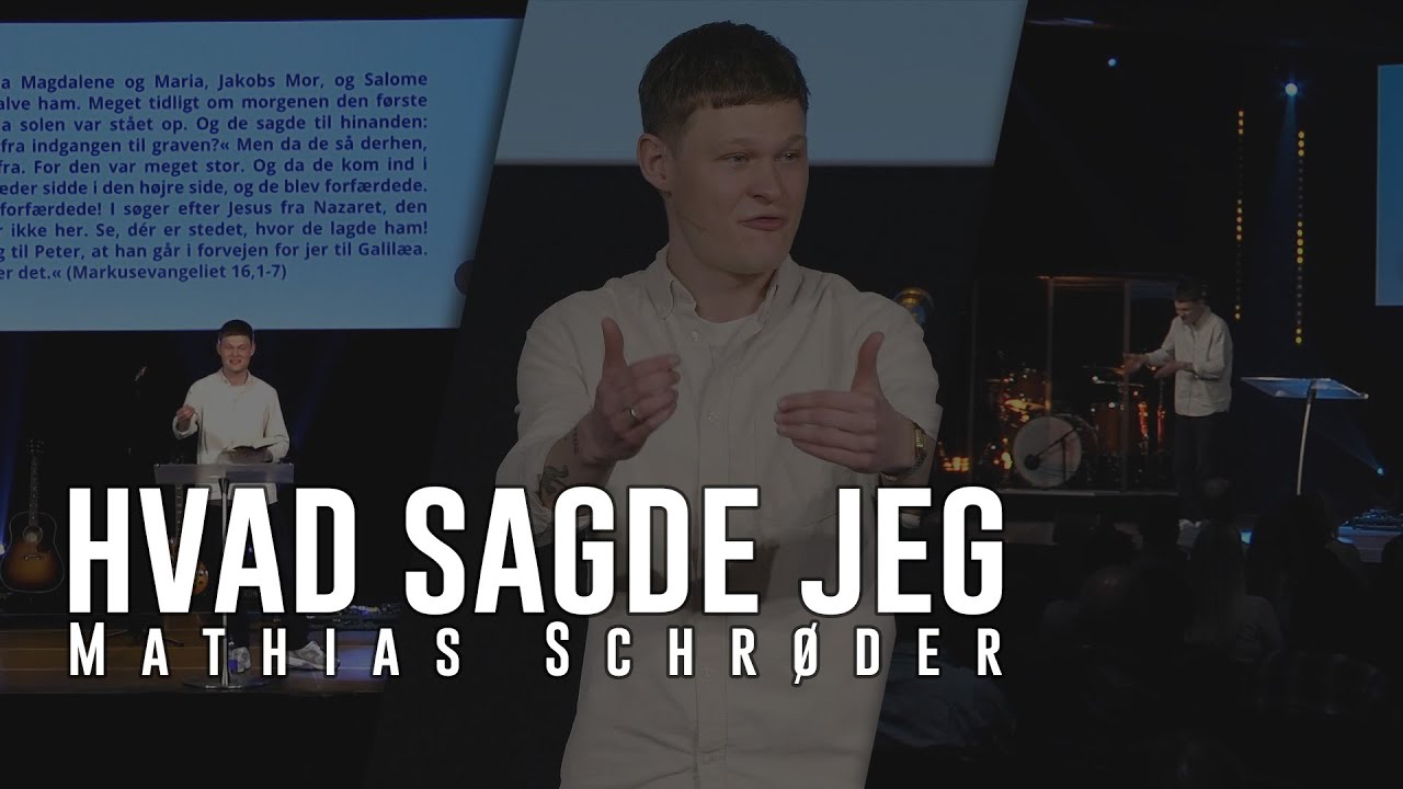 09.04.2023 Mathias Schrøder - Hvad sagde jeg! (Markus 14 v. 26-72 ...