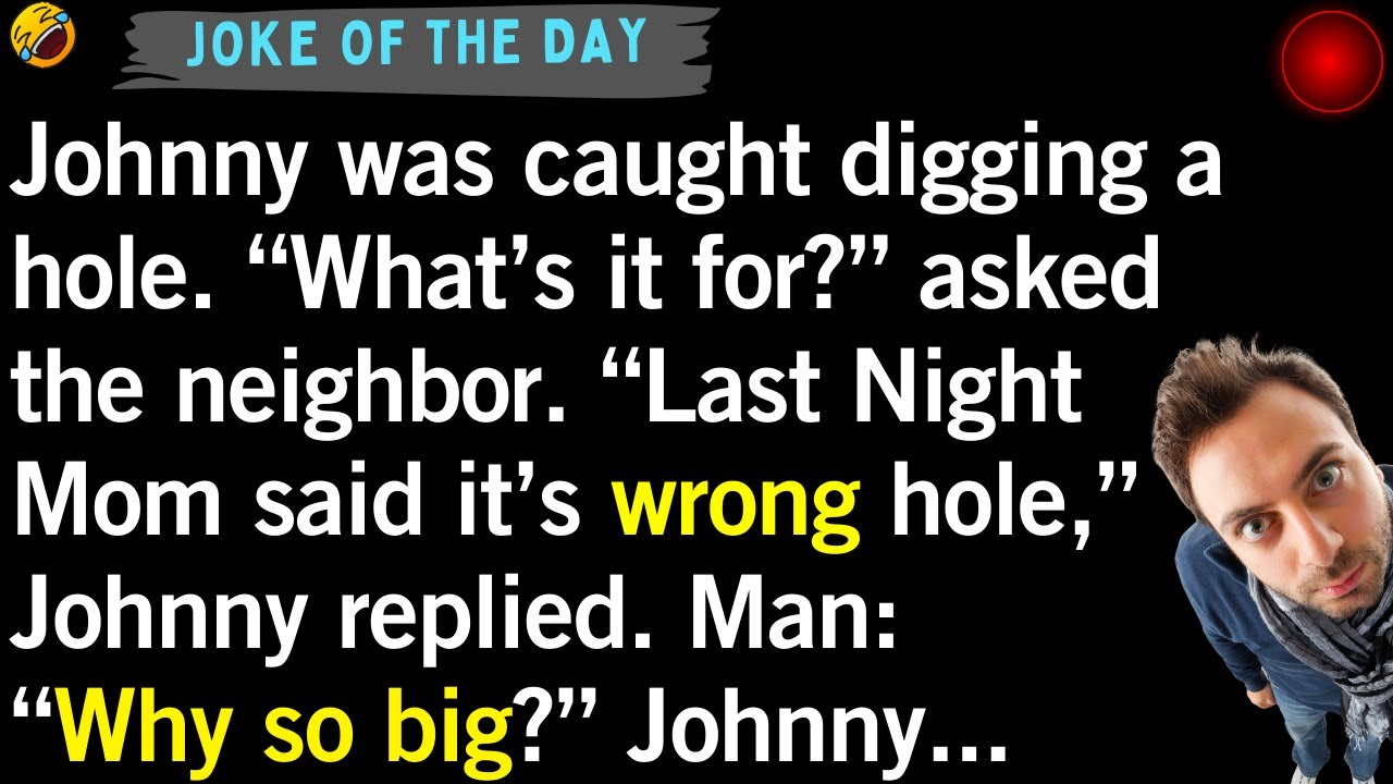 New jokes: "Little Johnny’s Hilarious Reason for Digging a Big Hole ...