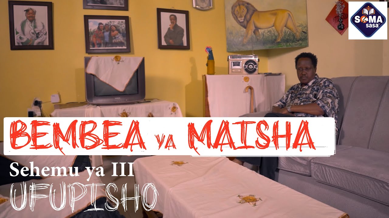 Bembea ya Maisha | Sehemu ya Mwisho | Ufupisho - YouTube