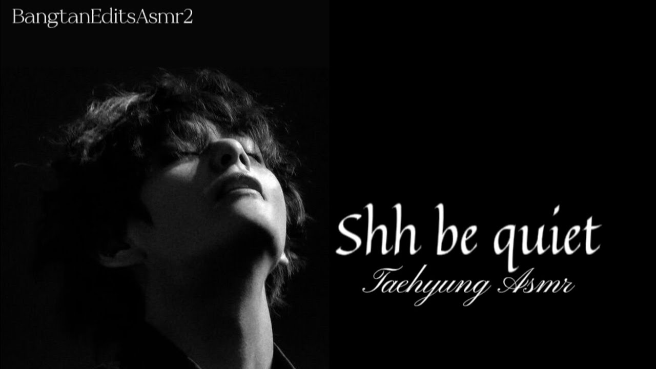 Shh be quiet, Taehyung asmr #bts #taehyung #trending - YouTube