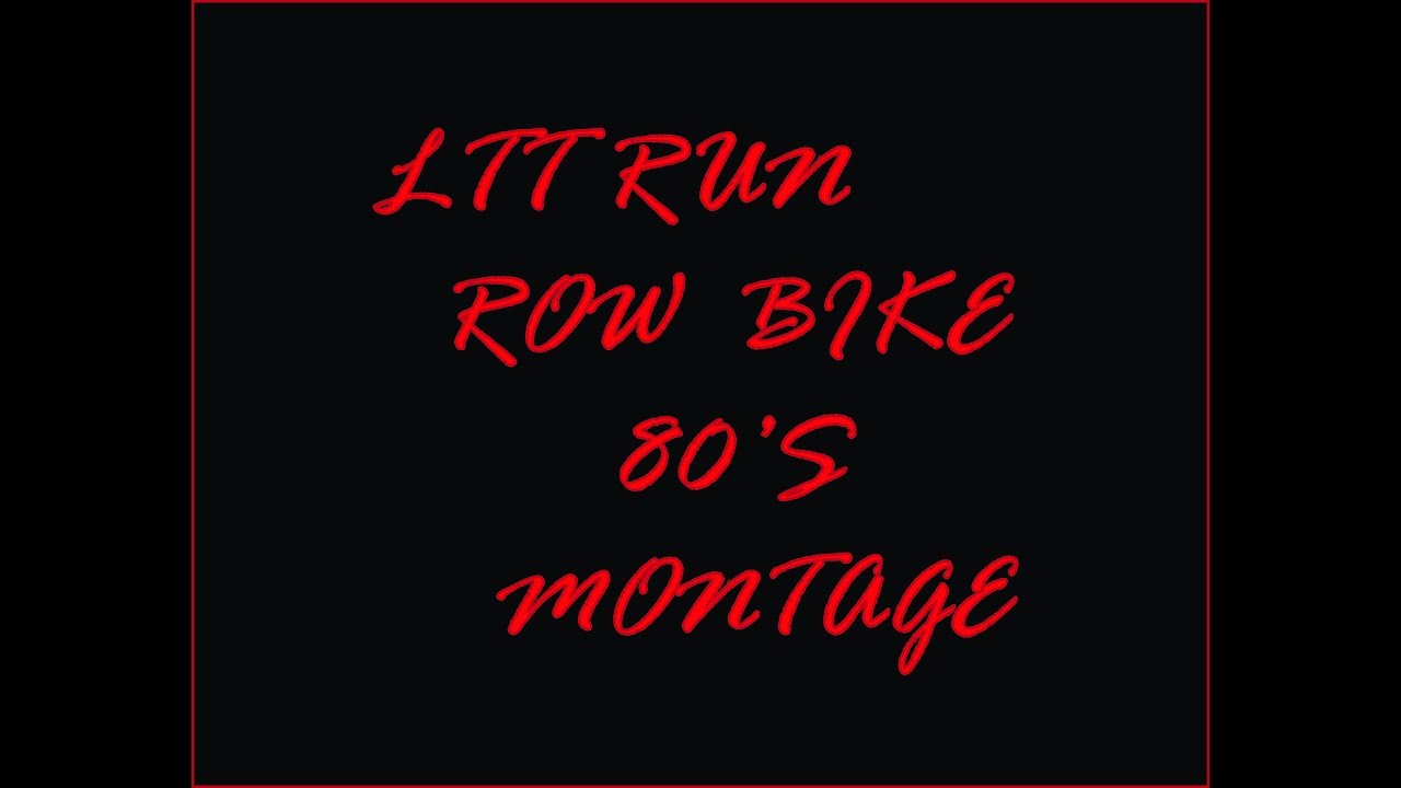 LTT Run Row Bike Challenge 80's Montage - YouTube