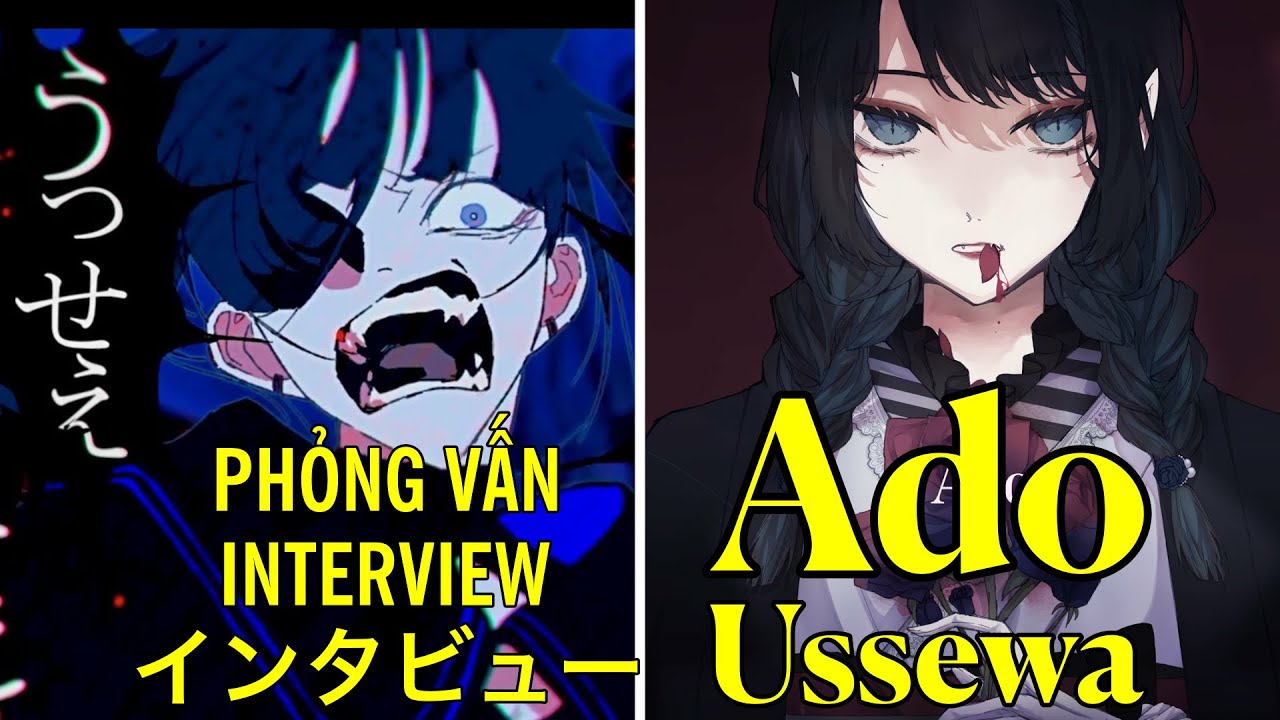 【VIETSUB/ENGSUB】Phỏng vấn (Interview) Ado・アド về Ussewa・うっせわ (1/2)｜Braid ...
