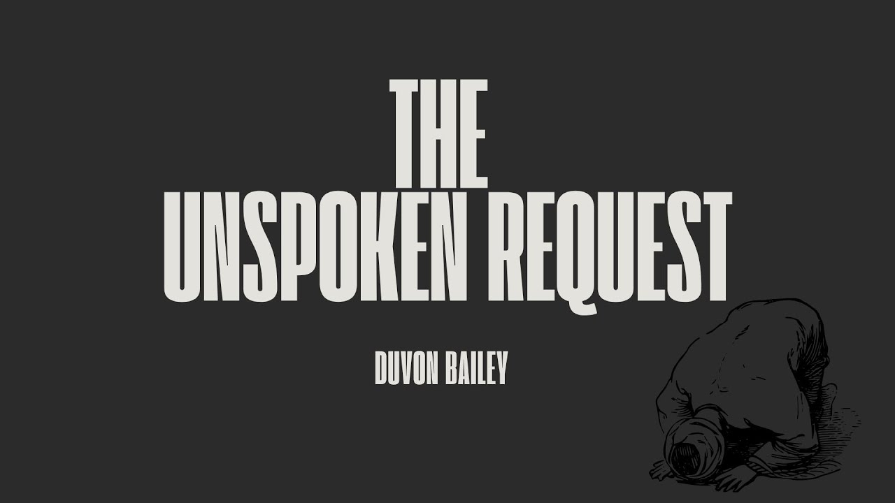 The Unspoken Request // Duvon Bailey // Sunday, July 23, 2023 - YouTube