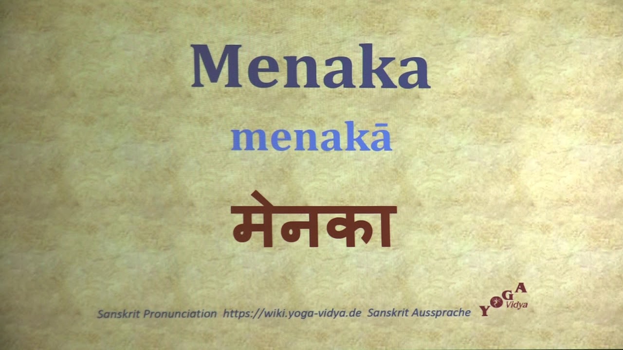 Menaka Pronunciation Sanskrit मेनका menakā - YouTube